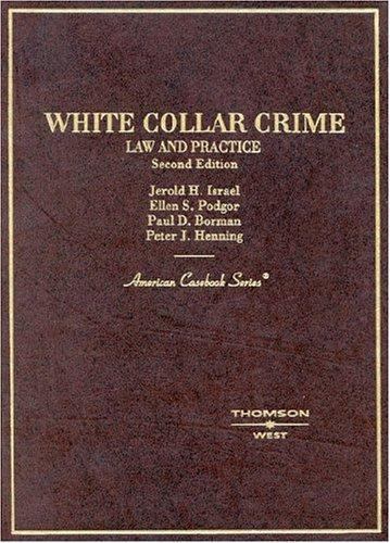 American Casebook Ser.: White Collar Crime : Law and Practice by Jerold ...