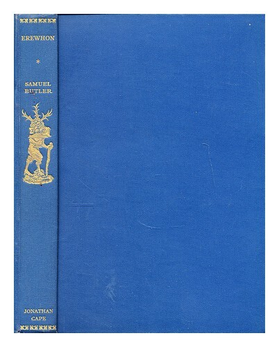 BUTLER, SAMUEL (1835-1902) Erewhon, or, Over the range 1929 Hardcover ...