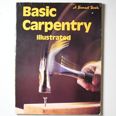 Basic Carpentry Illustrated - Sunset Books 1972 9780376010148| eBay