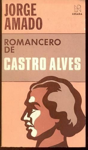 Jorge Amado. Romancero de Castro Alves. Editorial Losada, 1978. | eBay