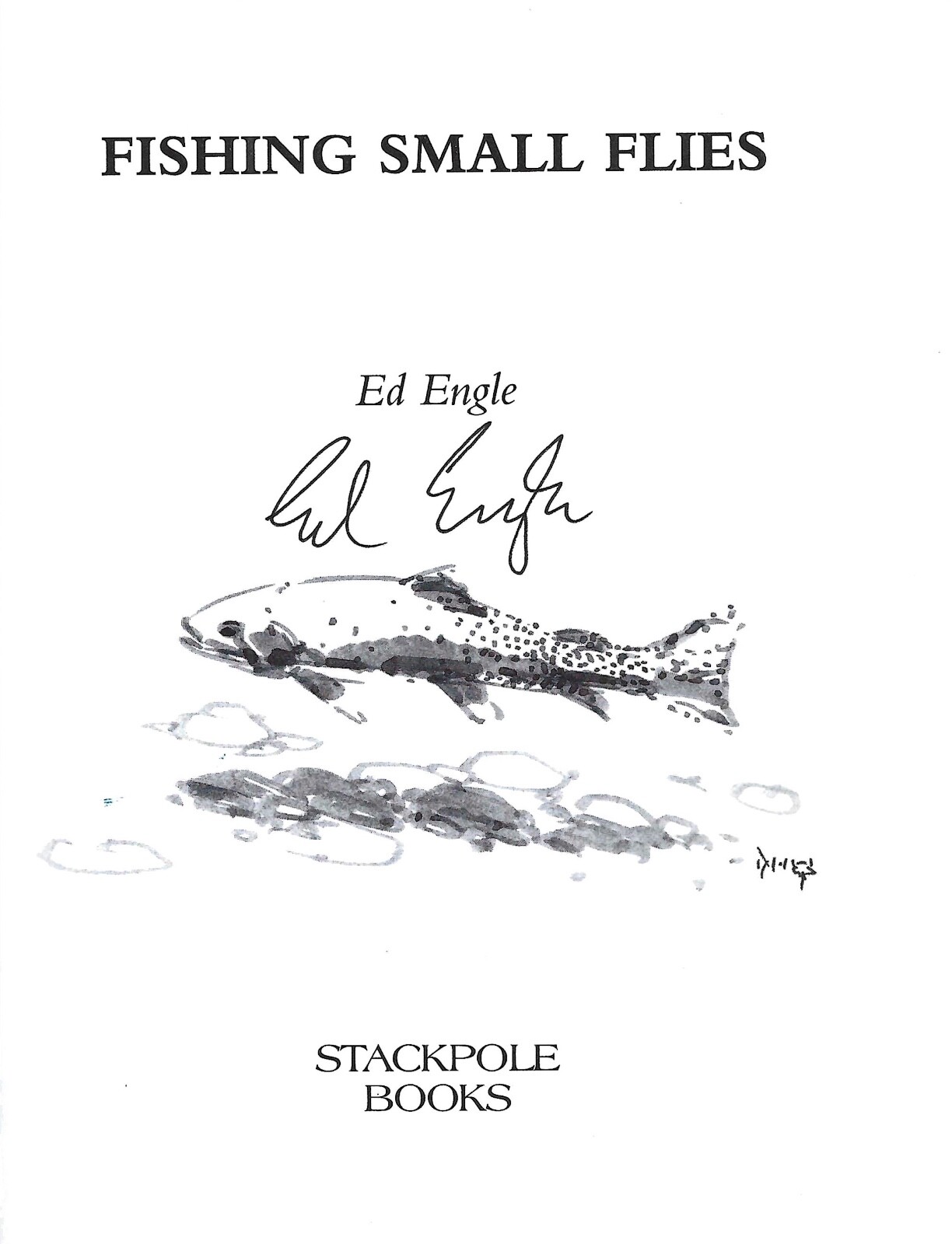 Fishing Small Flies by Ed Engle (2004, Hardcover) for sale online | eBay