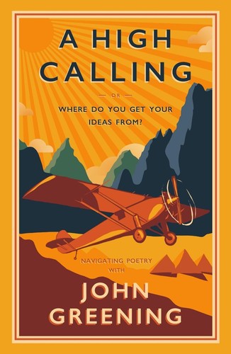 A High Calling: Or, Where Do You Get Your Ideas From? by John Greening ...