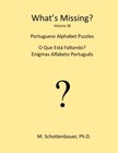 What's Missing?: Portuguese Alphabet Puzzles: Volume 38 by ...