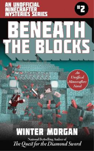 Winter Morgan Beneath the Blocks (Paperback) Unofficial Minecraft ...