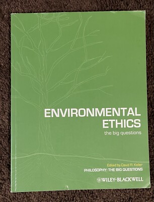 Philosophy: the Big Questions Ser.: Environmental Ethics : The Big ...
