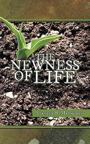 THE NEWNESS OF LIFE 9781477236888| eBay
