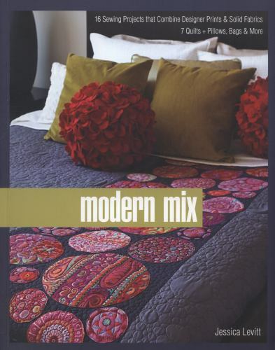 Modern Mix : 16 Sewing Projects That Combine Designer Prints and Solid ...