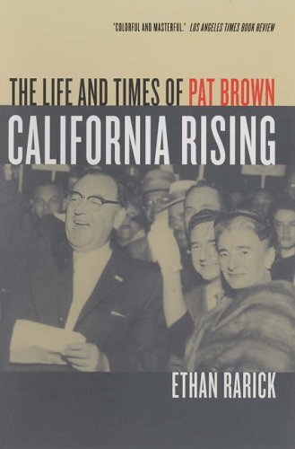 California Rising: The Life and Times of Pat Brown, Rarick ...