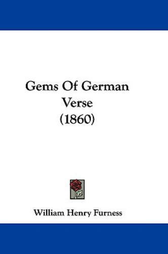 Gems of German Verse by William Henry Furness (2009, Hardcover) for ...
