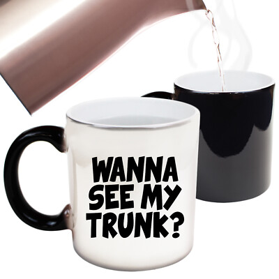 Wanna See My Trunk Funny Mugs Novelty Colour Changing Mug GIFT BOXED ...