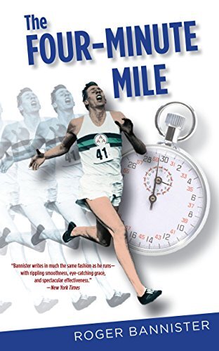 THE FOUR-MINUTE MILE, FIFTIETH-ANNIVERSARY EDITION By Roger Bannister ...