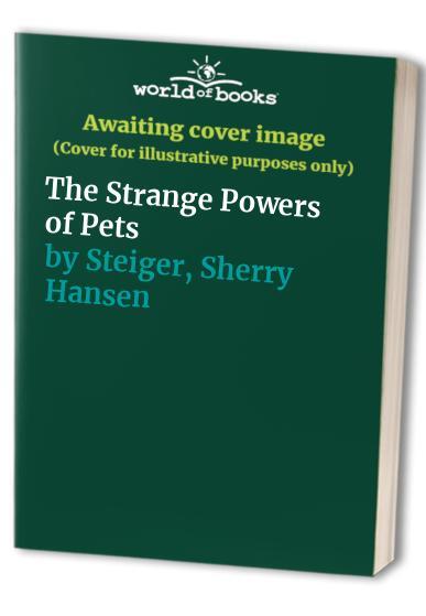 The Strange Powers of Pets by Steiger, Sherry Hansen Paperback ...