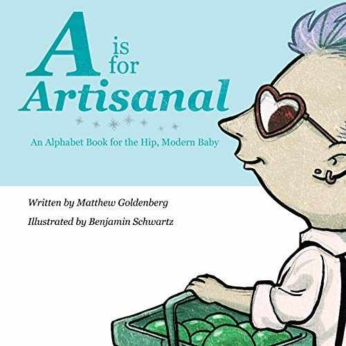 A is for Artisanal: An Alphabet Book - Paperback, by Goldenberg Matthew ...