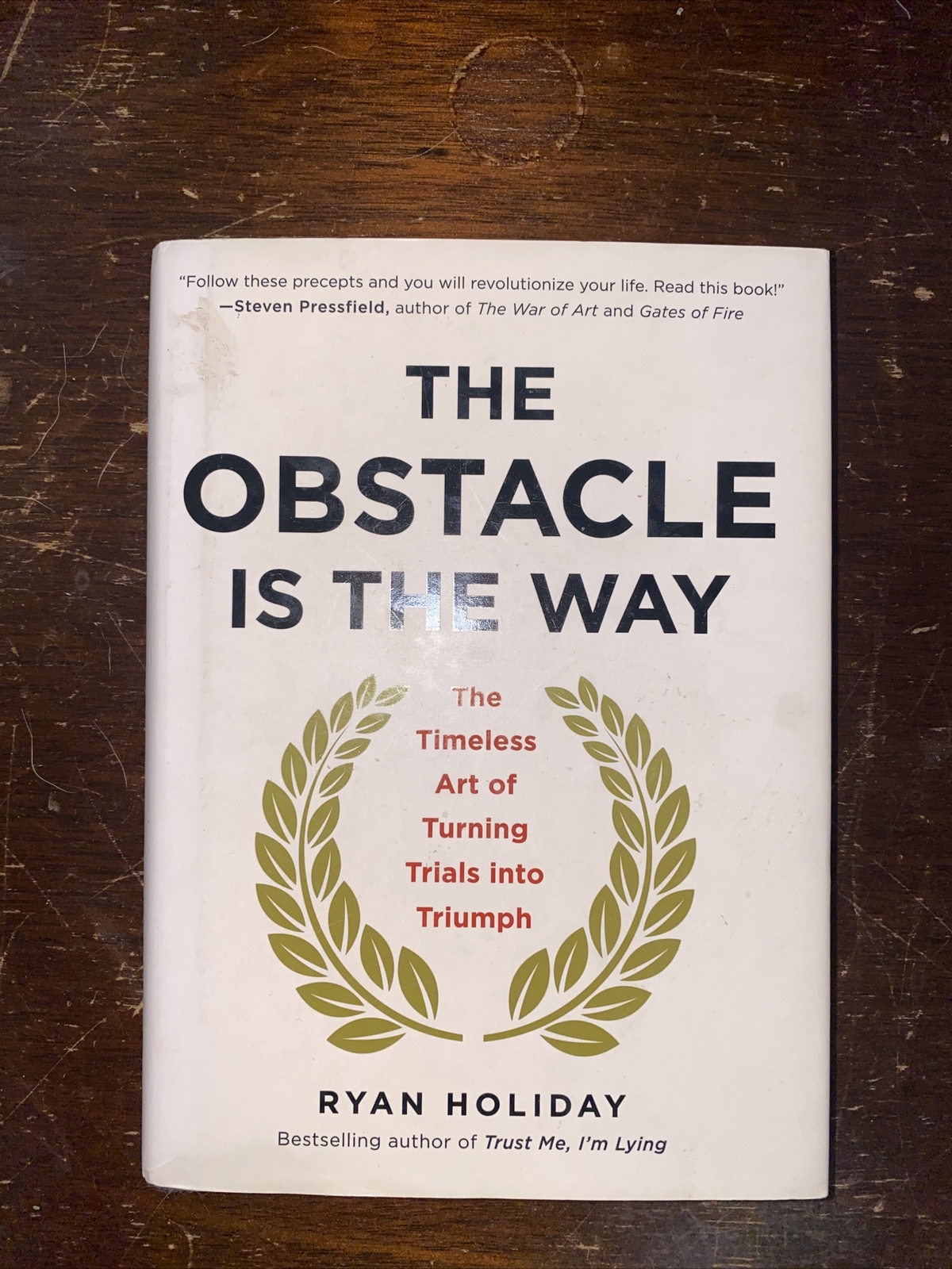 The Obstacle Is the Way : The Timeless Art of Turning Trials into ...