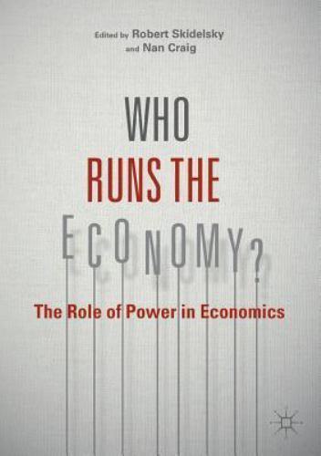Who Runs the Economy? : The Role of Power in Economics by Nan Craig and ...
