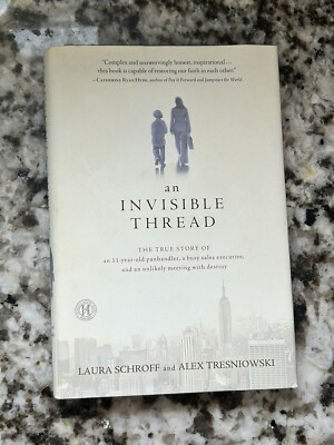 An Invisible Thread: The True Story ..., Schroff, Laura 9781451642513| eBay