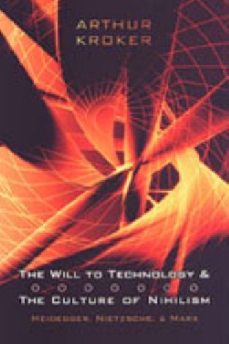 Digital Futures Ser.: Will to Technology and the Culture of Nihilism ...
