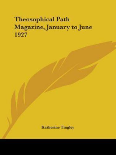 Theosophical Path Magazine, January to J by Katherine Tingley (2003 ...