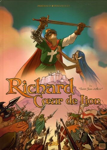 Richard Coeur de Lion, Tome 1 : Saint Jean d'Acre Donald Brremaud et ...