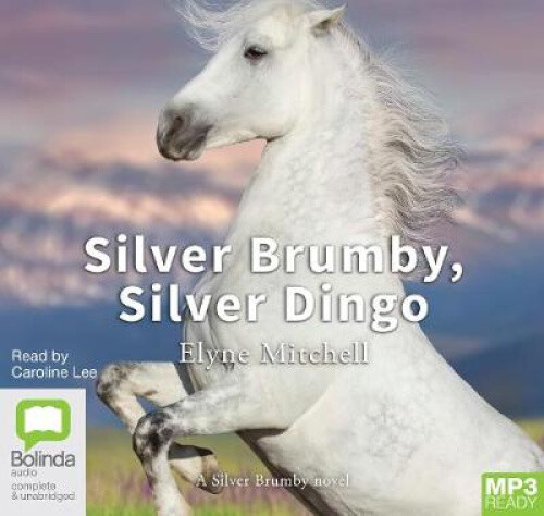 Silver Brumby, Silver Dingo [Audio] by Elyne Mitchell 9781489461971 | eBay
