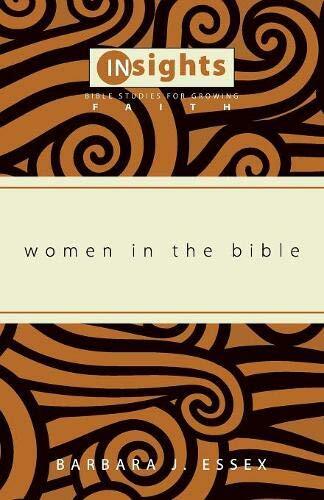 Women in the Bible (Insights: Bible Studies for Growing Faith) by Ess ...