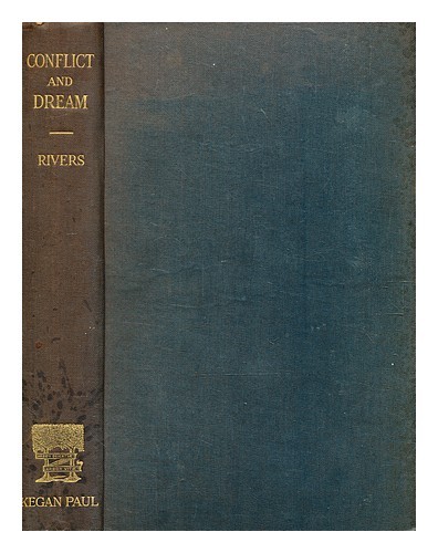 RIVERS, W. H. R. (William HALSE rivers) (1864-1922) Conflict and dream ...