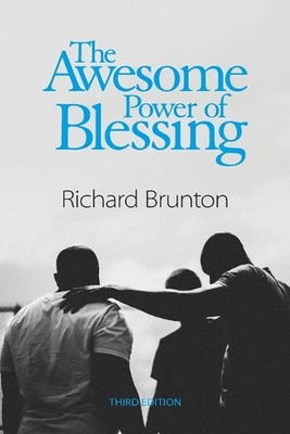 The Awesome Power of Blessing: You can change your world by Richard ...