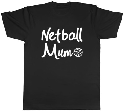 Netball Mum Mens Unisex T-Shirt Tee | eBay