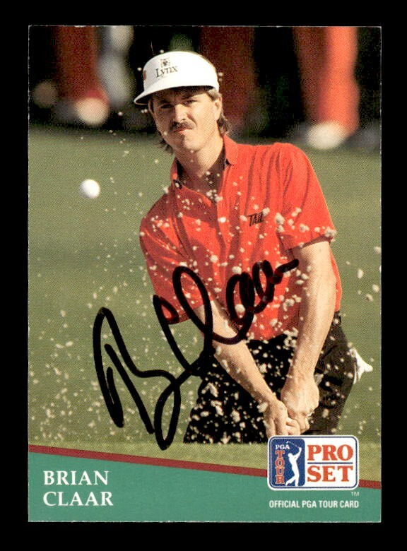 BRIAN CLAAR SIGNED 1991 PRO SET #5 ON-CARD AUTO - GOLF AUTOGRAPH | eBay