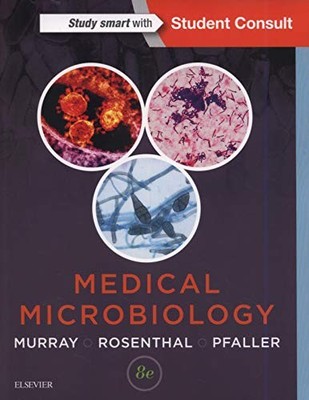 Medical Microbiology, 8e By Patrick R. Murray PhD, Ken S. Rosenthal PhD ...