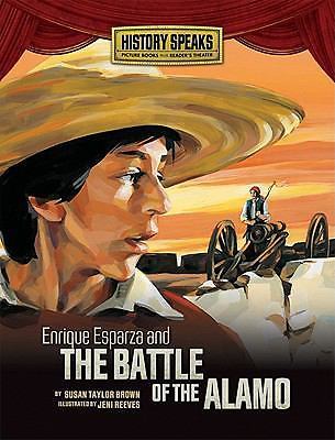 Enrique Esparza and the Battle of the Alamo by Susan Taylor Brown (2010 ...