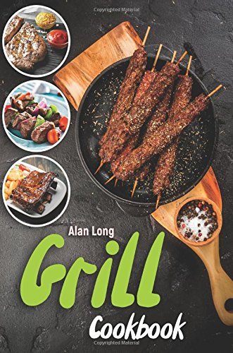 SMOKER AND GRILL COOKBOOK: (BARBECUE COOKBOOK) THE By Alan Long **BRAND ...