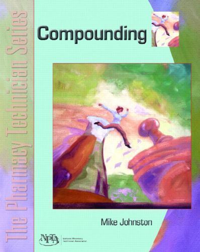 Compounding : The Pharmacy Technician Series by Mike Johnston (2005 ...