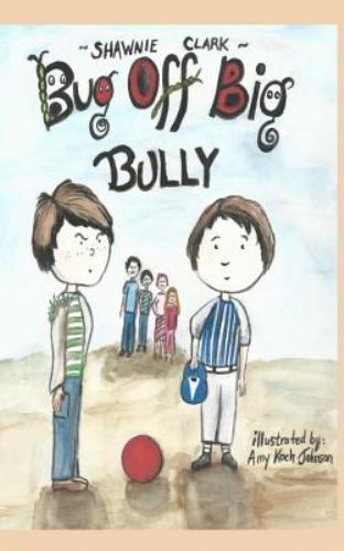 Bug off Big Bully! by Shawnie Clark (2014, Trade Paperback) for sale ...