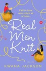 Real Men Knit: the most feel-good, heartwarming romance fiction nove ...