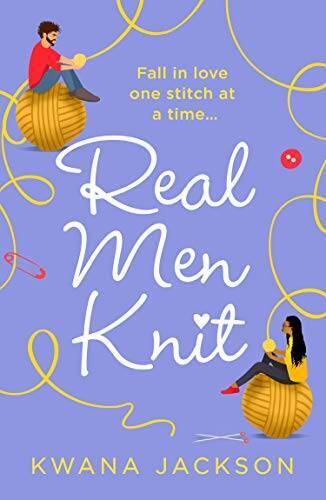 Real Men Knit: the most feel-good, heartwarming romance fiction nove ...