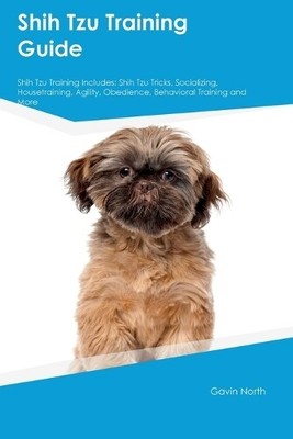 Gavin North Shih Tzu Training Guide Shih Tzu Training Includes (Poche ...