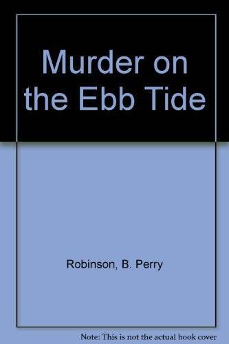Murder on the Ebb Tide - Paperback By Robinson, B Perry - GOOD ...