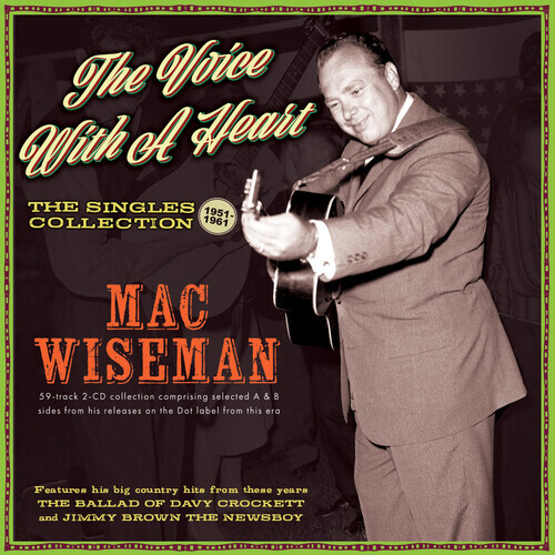 Mac Wiseman - The Voice With A Heart: The Singles Collection 1951-61 ...