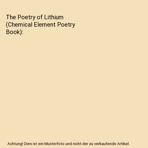 The Poetry of Lithium (Chemical Element Poetry Book), Walter the ...