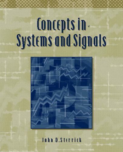 Concepts in Systems and Signals by John D. Sherrick (2000, Hardcover ...