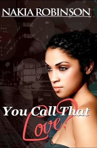 You Call That Love by Nakia Robinson (2013, Trade Paperback) for sale ...