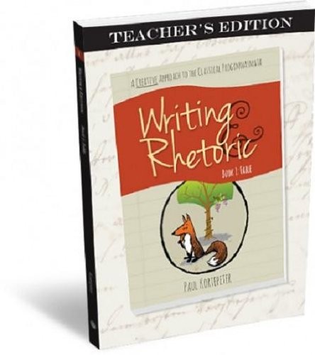 WRITING & RHETORIC BOOK 1: FABLE - TEACHERS EDITION - A By Paul ...
