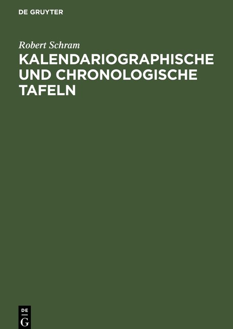 Kalendariographische und Chronologische Tafeln von Robert Schram (2021 ...