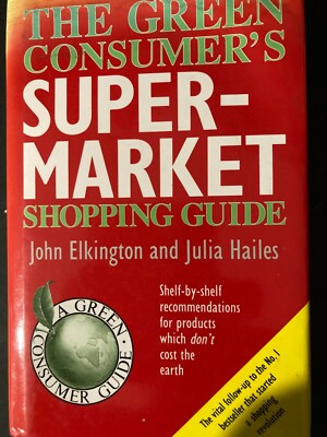 Green Consumer's Supermarket Guide By John Elkington, Julia Hailes ...