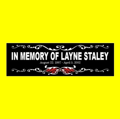 "IN MEMORY OF LAYNE STALEY" Alice in Chains BUMPER STICKER Man in the ...
