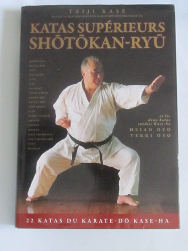 Shotokan Karate-do Kata: Encyclopédie Kase-Ha encyclopédia ...