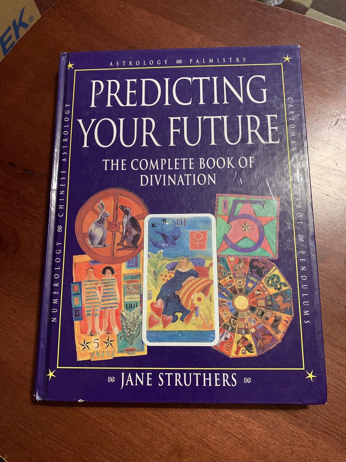Predicting Your Future : The Complete Book of Divination by Jane ...
