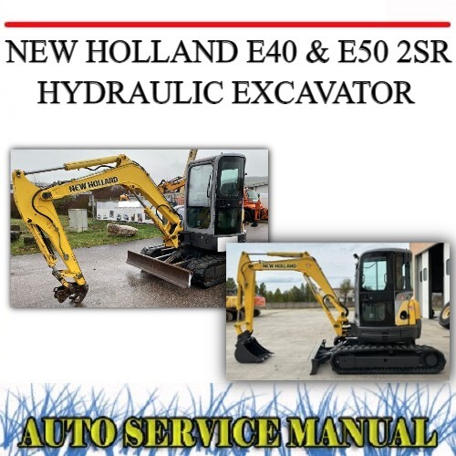 NEW HOLLAND E40 & E50 2SR HYDRAULIC EXCAVATOR WORKSHOP SERVICE REPAIR ...
