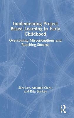 Implementing Project Based Learning in Early Childhood: Overcoming ...